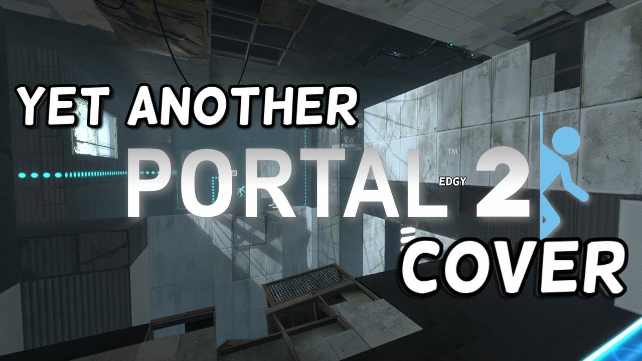 Yet Another (Edgy) Portal 2 Cover (Parody of Baldi's Basics - You're ...