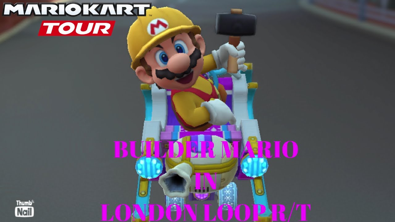 Mario Kart Tour - Builder Mario in London Loop R/T - YouTube
