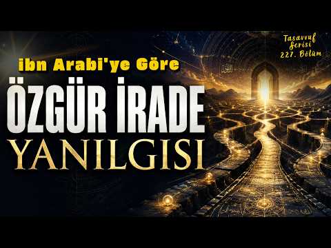 Kaderin Gizli Sırrı | İbn Arabi'ye Göre Neden Bu Hayatı Yaşıyoruz?