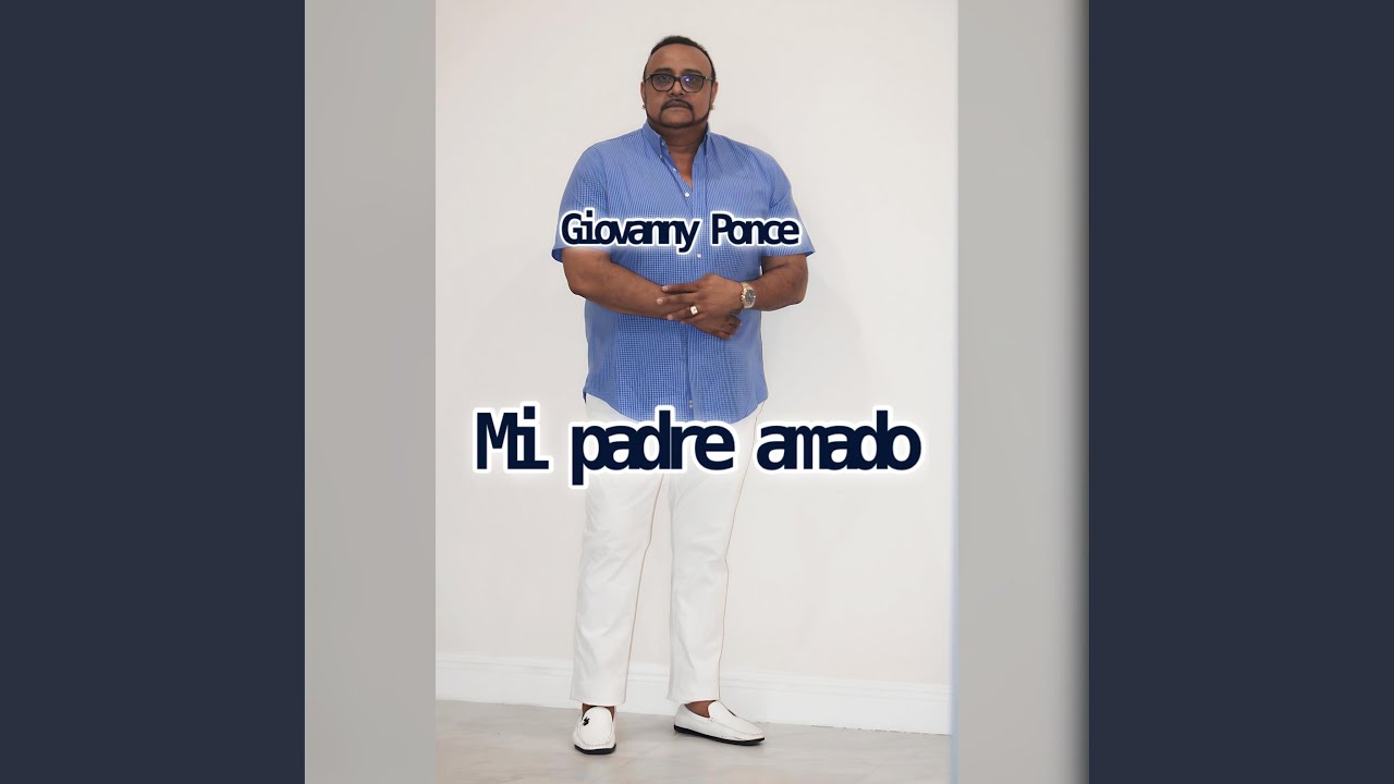 Mi padre amado (feat. Alejandro Rea Ponce) - YouTube