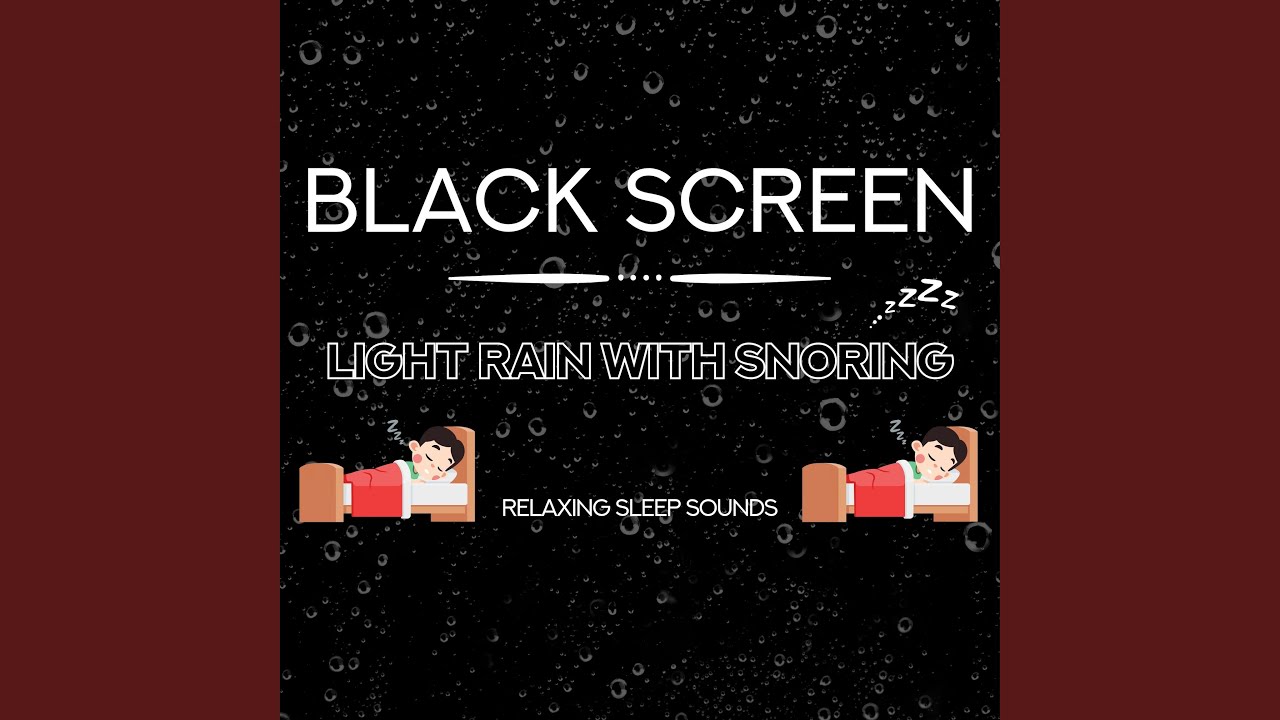 3+ Hours of Light Rain and Snoring (Sleep Sounds) - YouTube