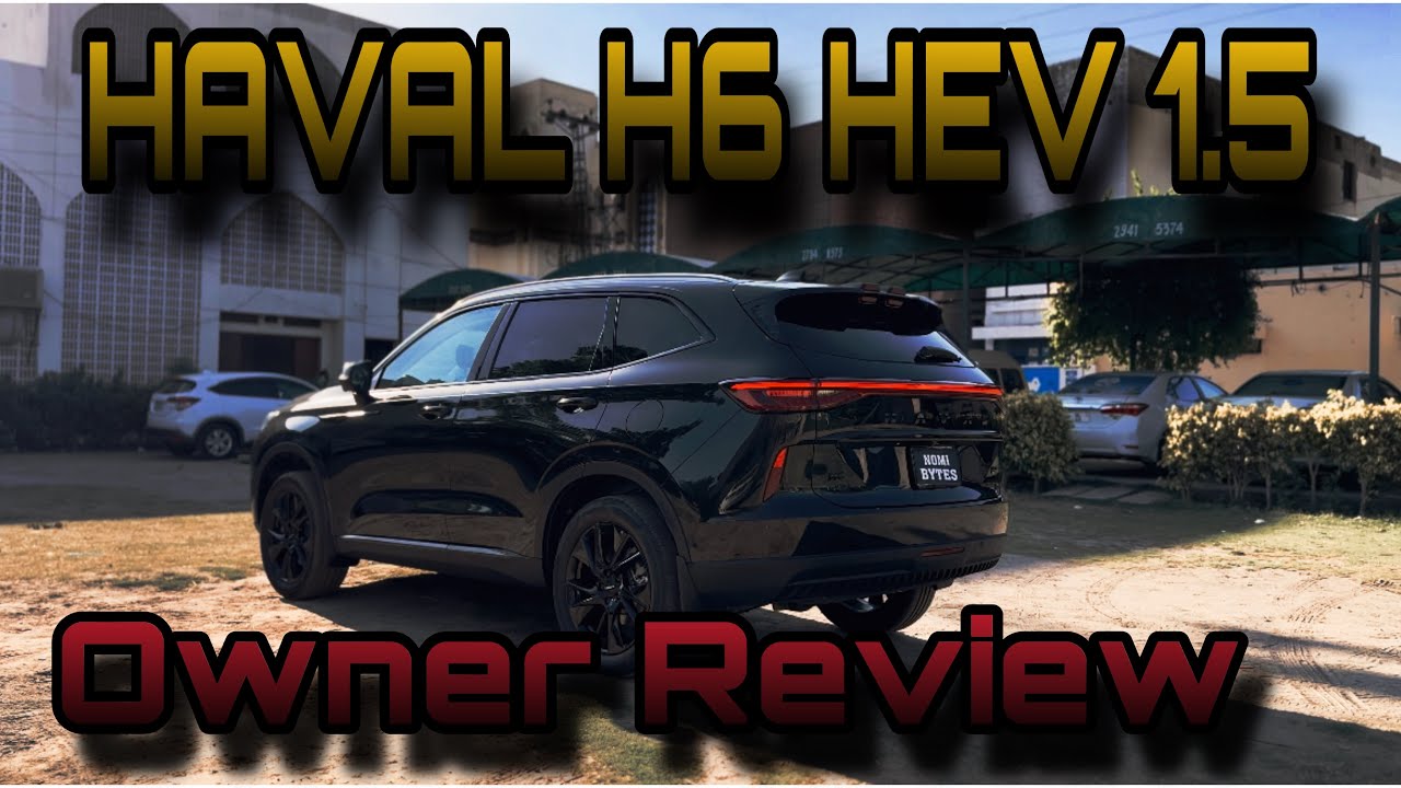 HAVAL H6 HEV Owner’s Review | HAVAL H6 User Experience | NomiBytes ...