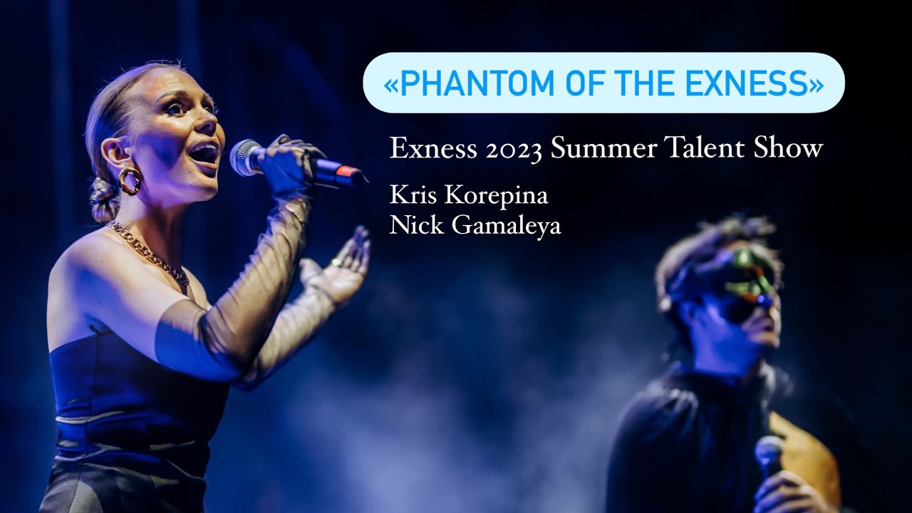 "Phantom of Exness" Kris&Nick Performance on the Exness 2023 Summer ...