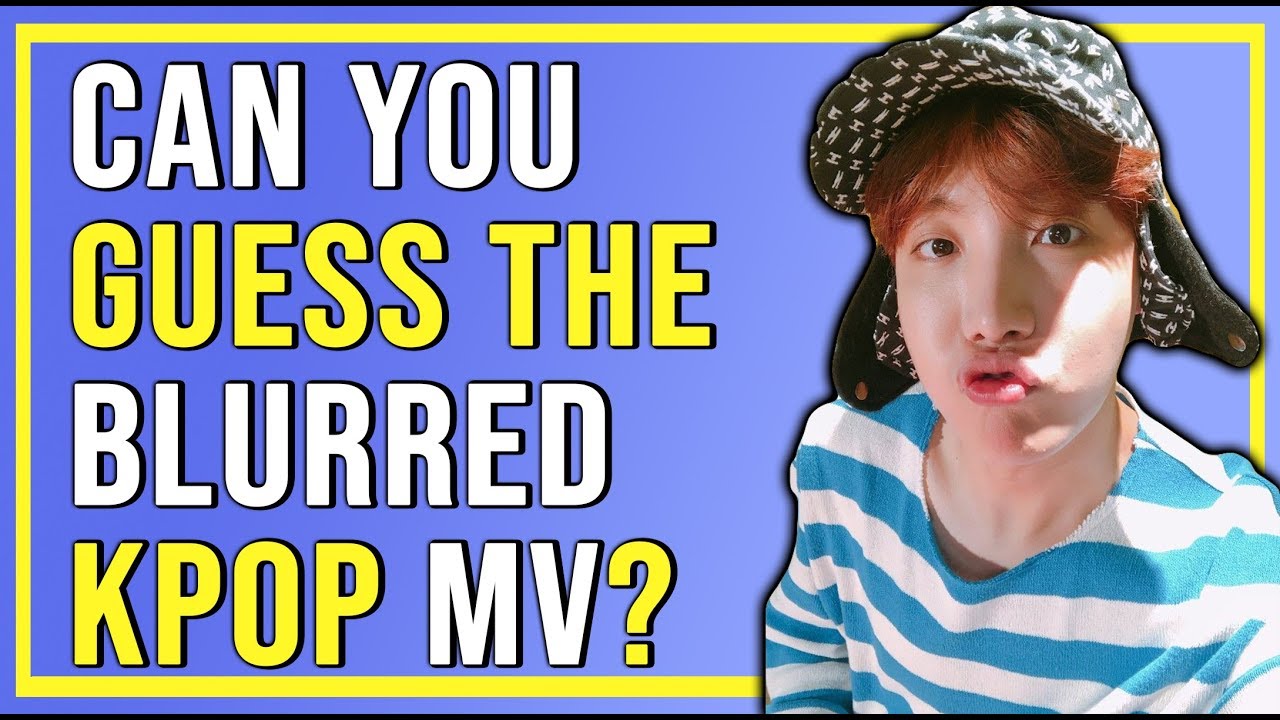 Guess the Blurred Kpop MV #1 - Luna's Kpop Games || 2018 Kpop Game/Quiz ...