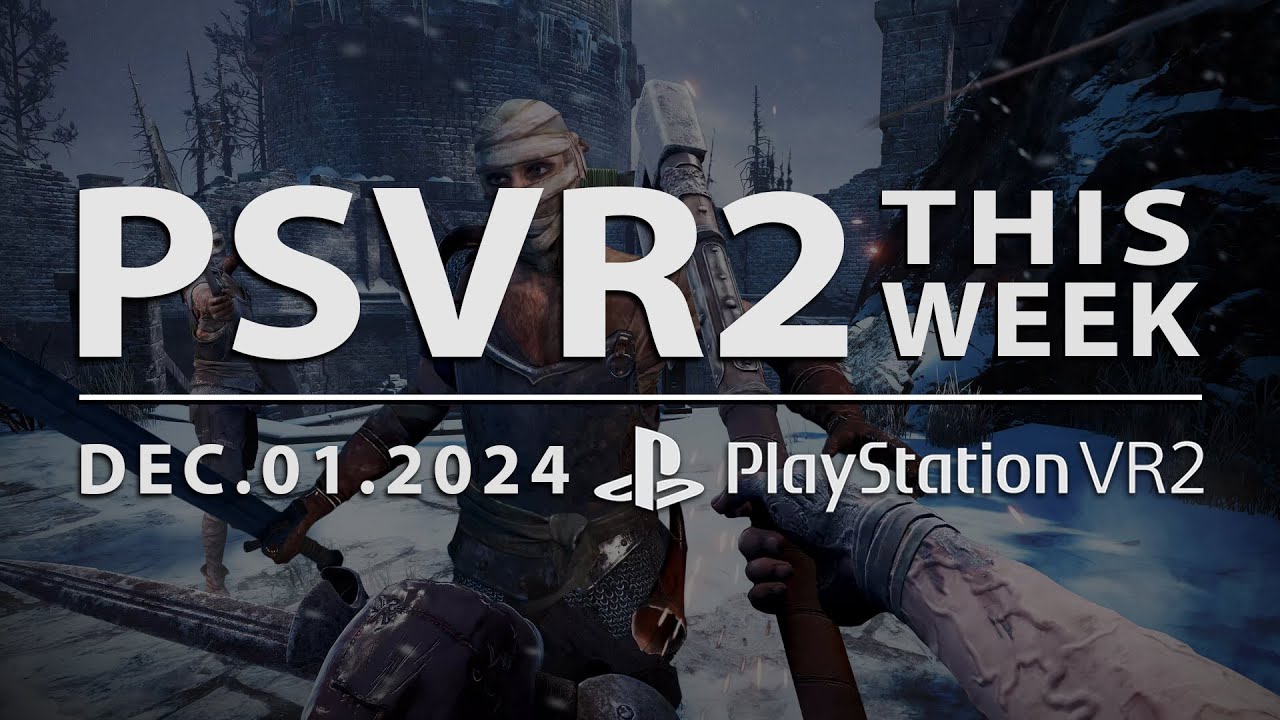 PSVR2 THIS WEEK | December 1, 2024 | Skydance's Behemoth, Stranger ...