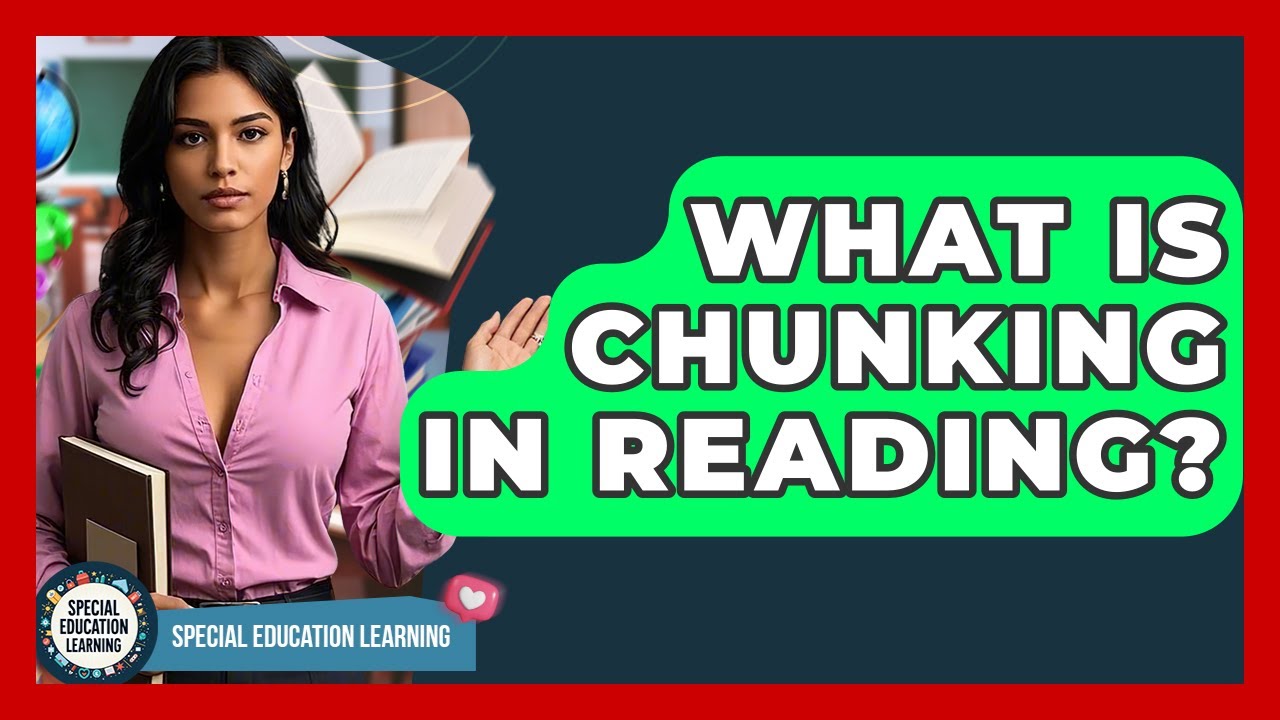 What Is Chunking In Reading? - Special Education Learning - YouTube