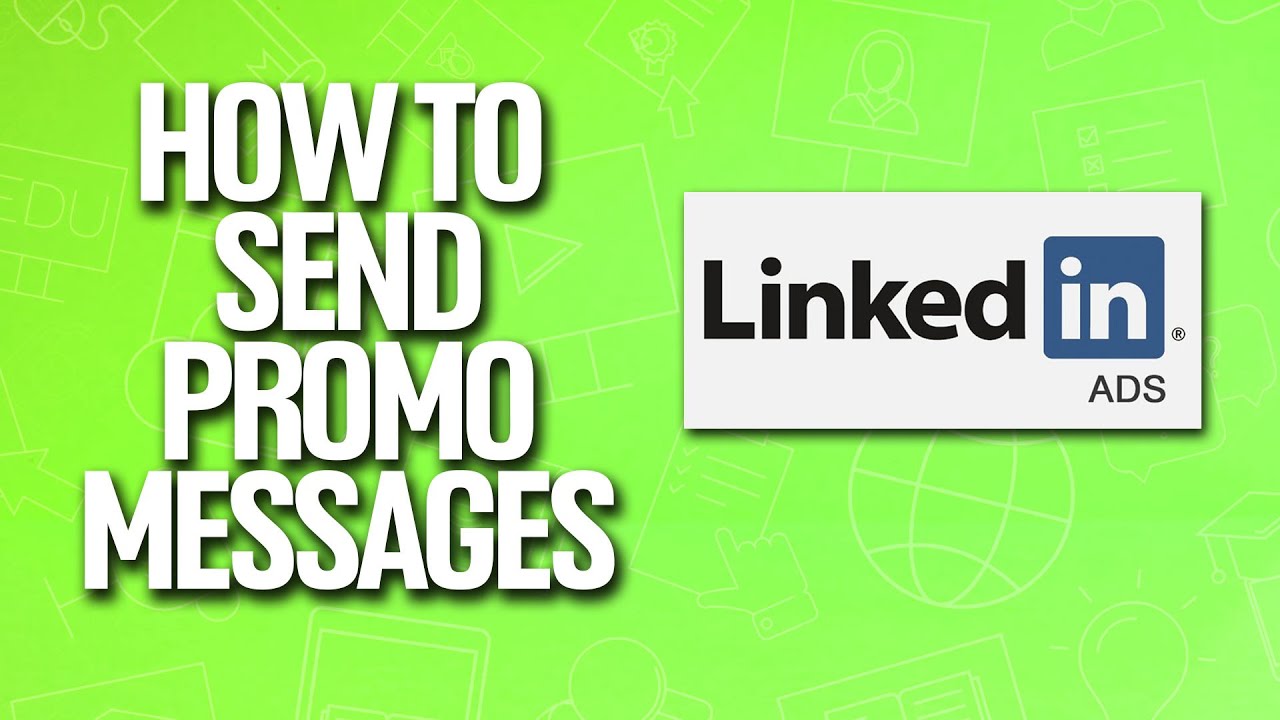 How To Use LinkedIn Ads To Send Promo Messages Tutorial - YouTube