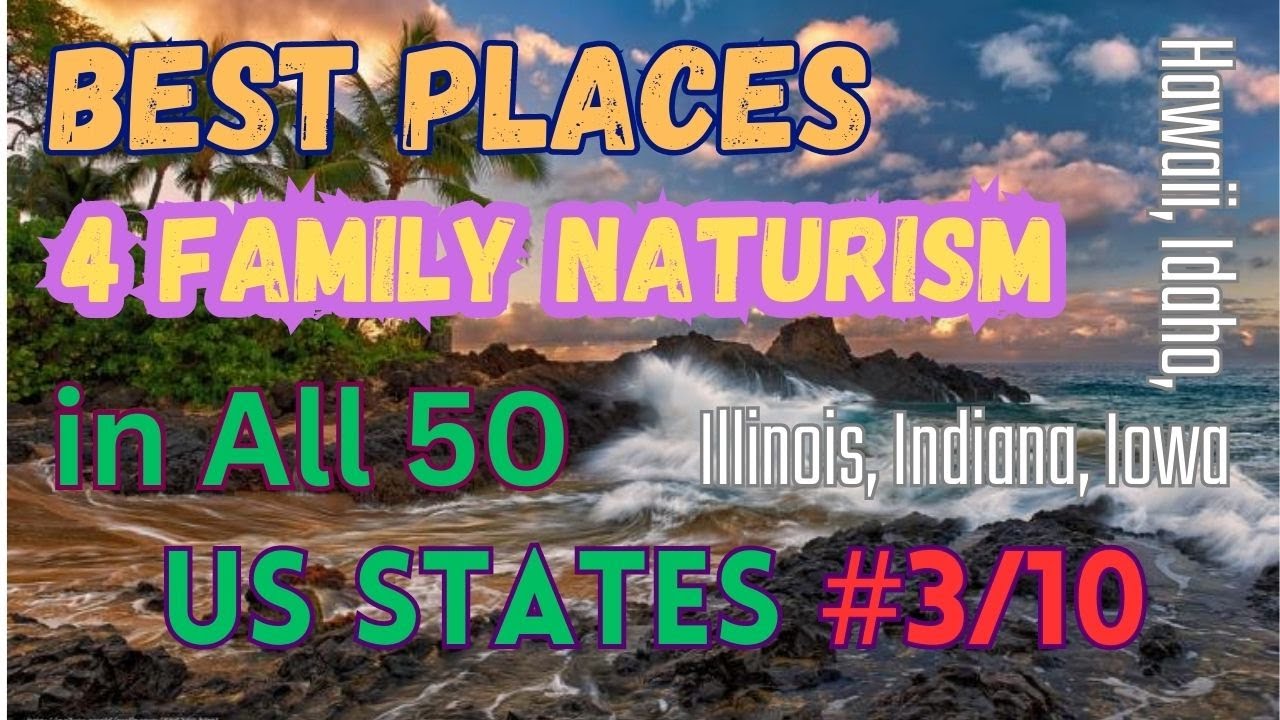 2024: The Best Places For Family Naturism in All 50 US States Part 3/10 ...