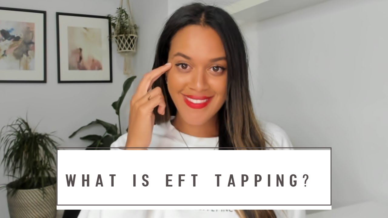 What Is EFT Tapping YouTube What Is EFT Tapping YouTube