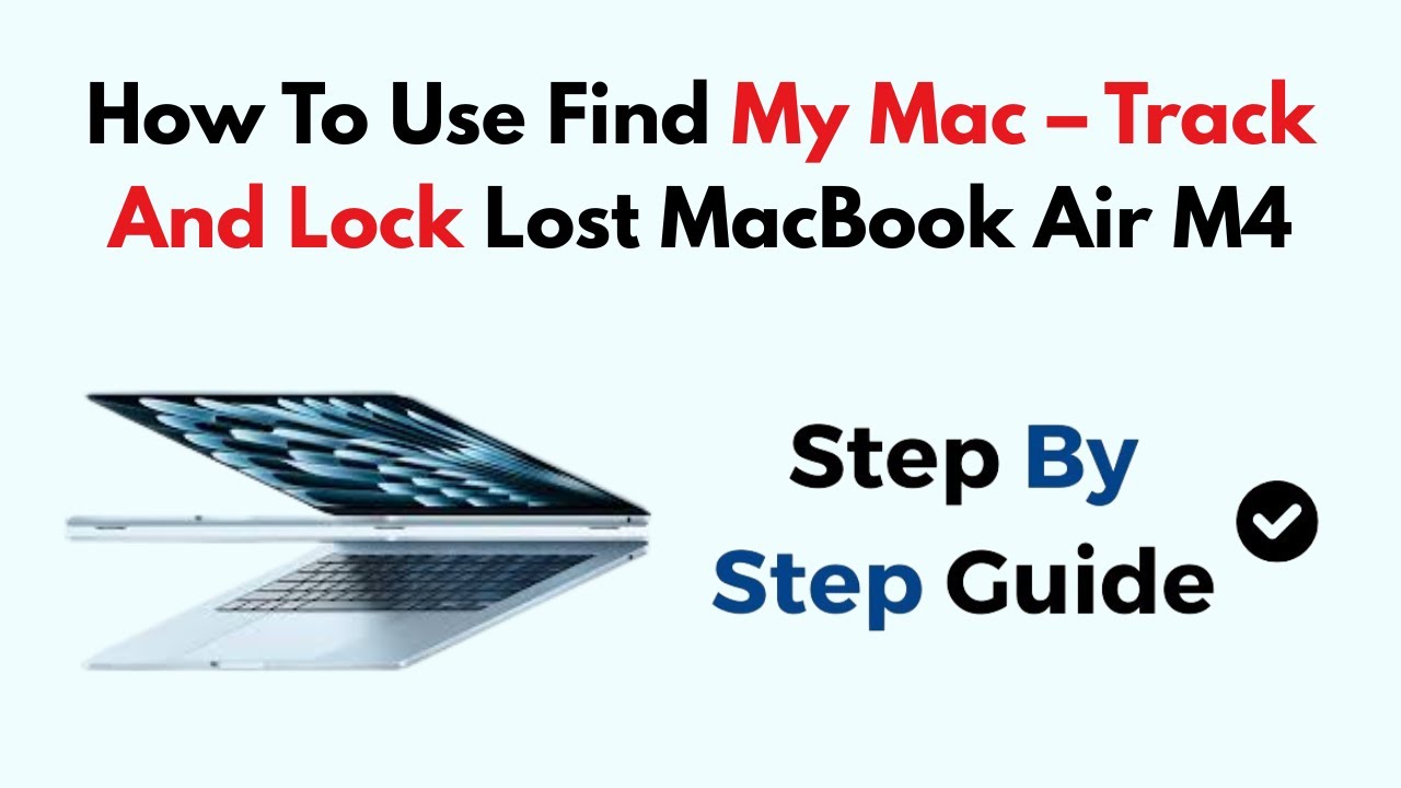 How To Use Find My Mac – Track And Lock Lost MacBook Air M4 - YouTube