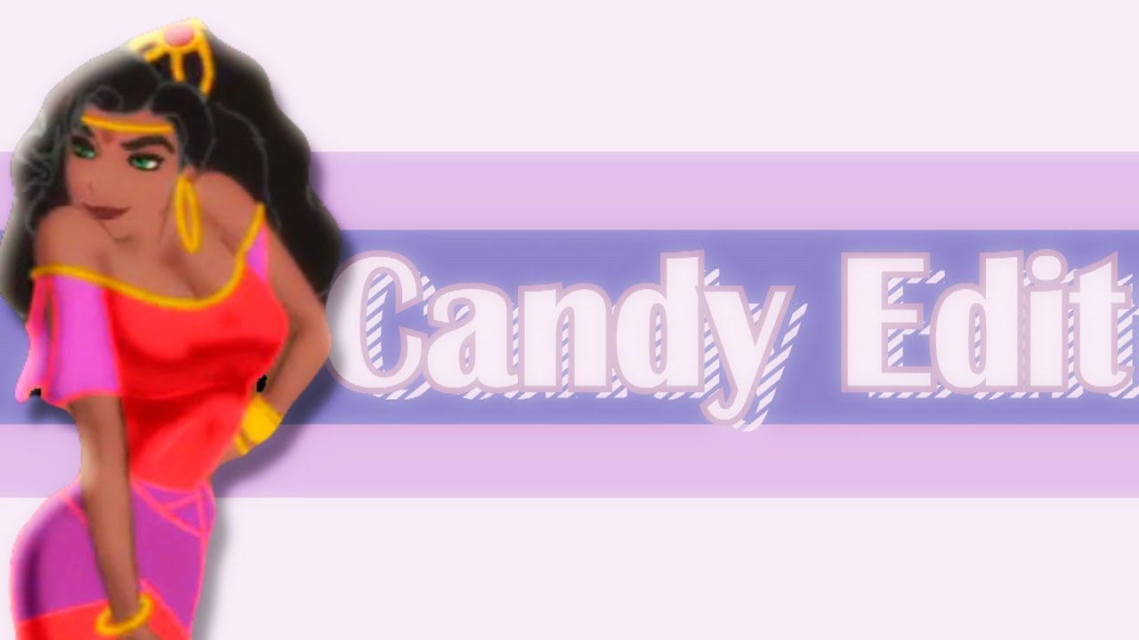Candy Edit Esmeralda - YouTube