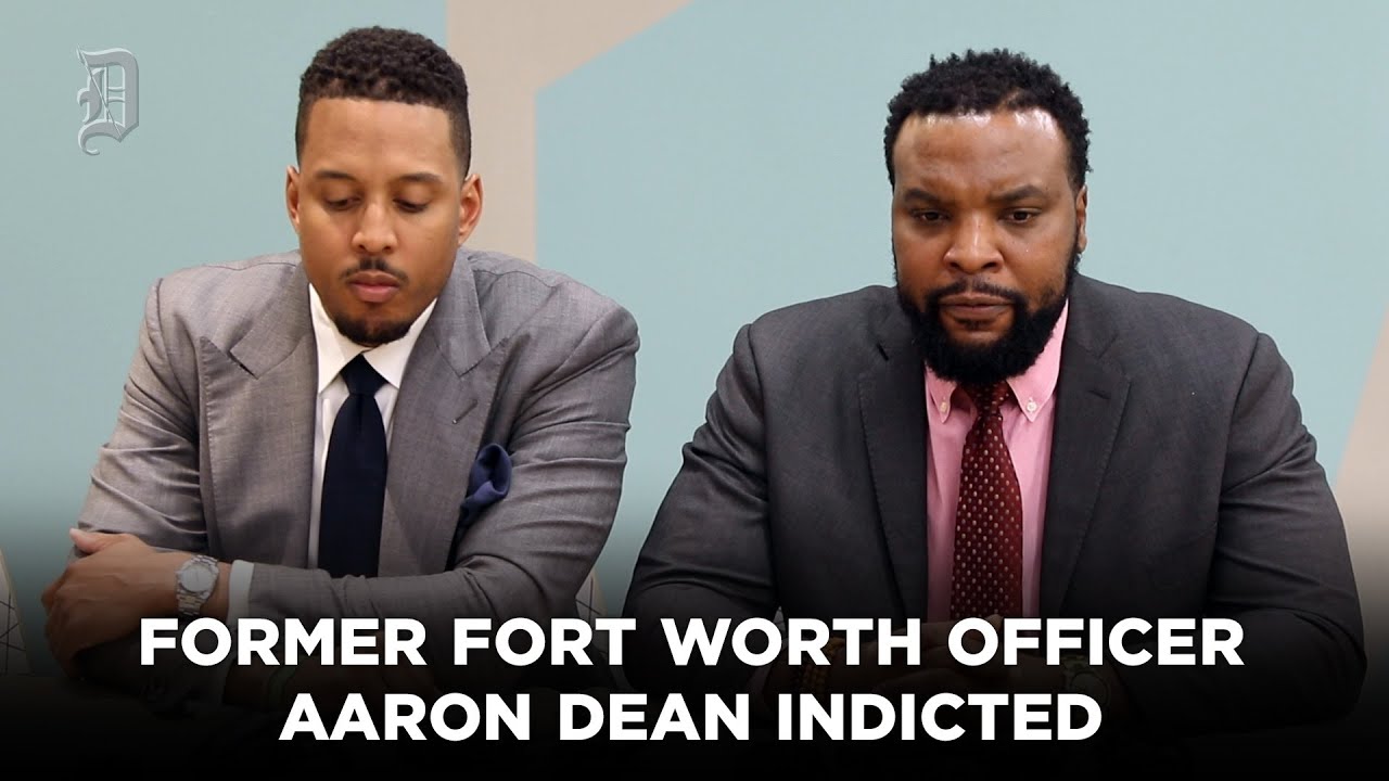 Former Fort Worth officer Aaron Dean indicted on murder charge in ...