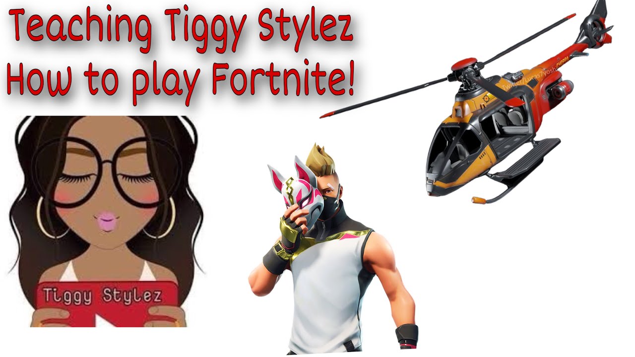 Teaching Tiggy Stylez How to play Fortnite! ft.Tiggy Stylez (Last ...