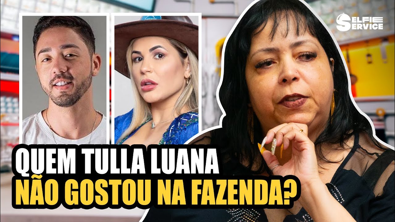TULLA LUANA DIZ QUAIS PEÕES NÃO GOSTOU DE VER EM A FAZENDA | # ...
