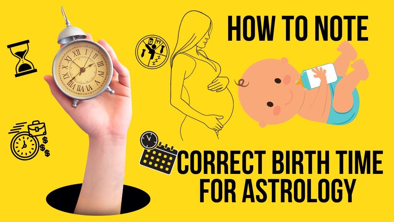 How to Note Correct Birth Time for Astrology ? - YouTube