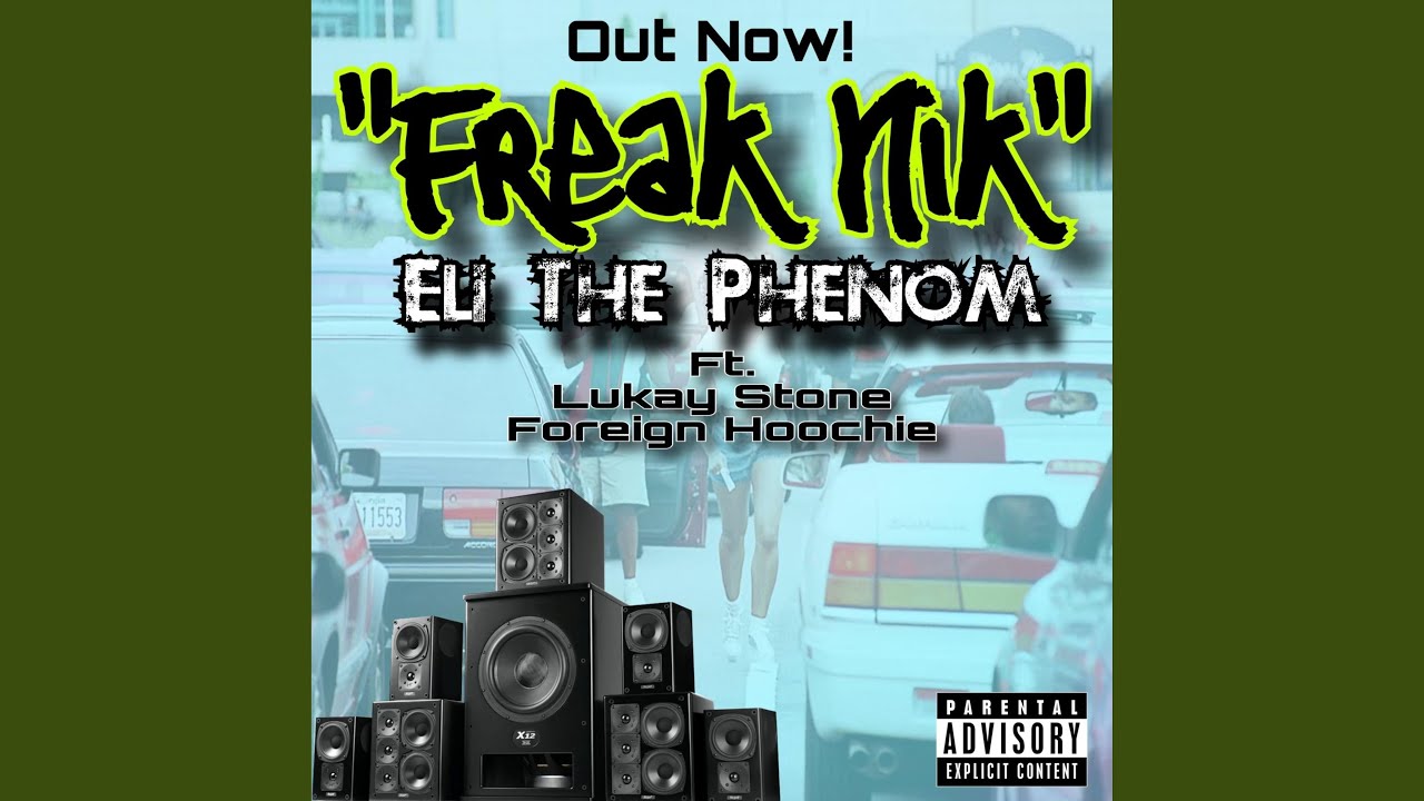 Freak Nik (feat. Lukay Stone & Foreign Hoochie) - YouTube