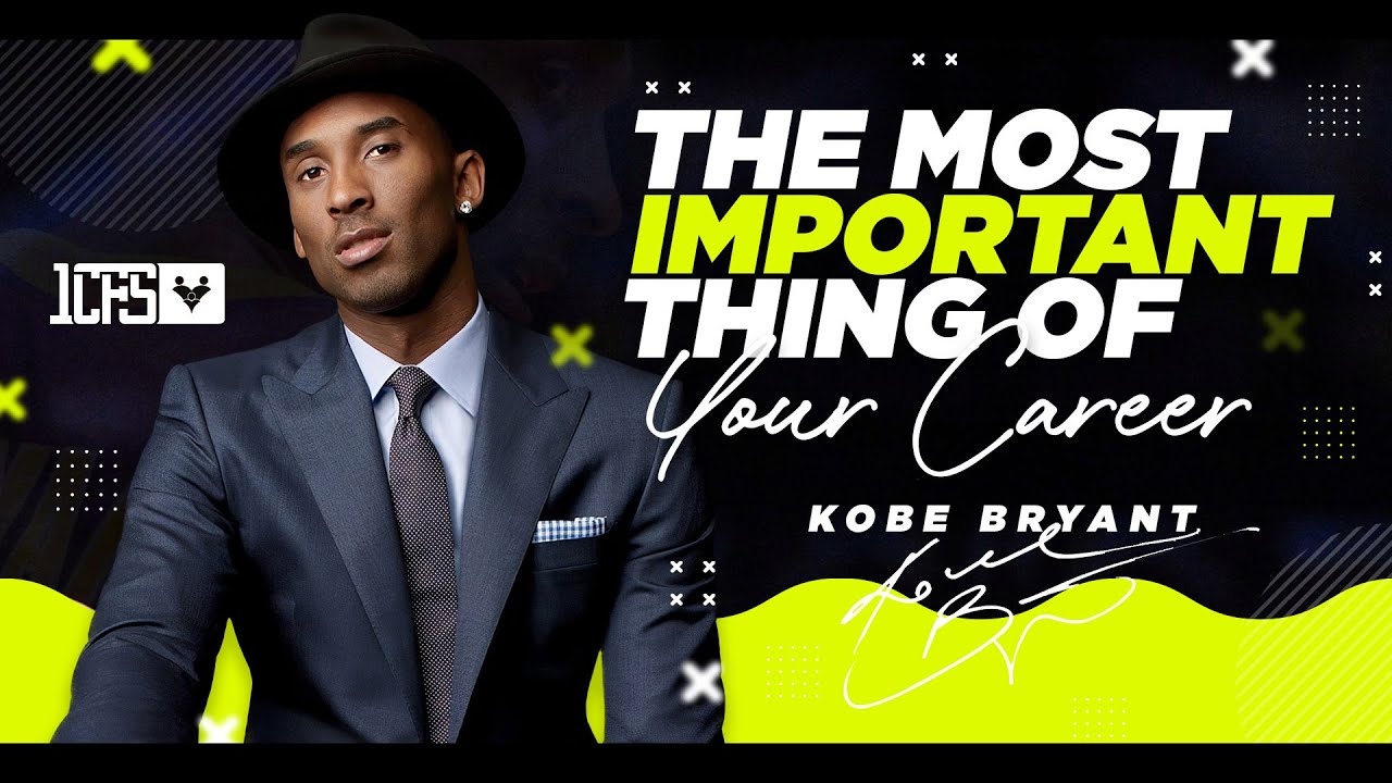 The Most Important Thing in Your Professional Career with Kobe Bryant ...