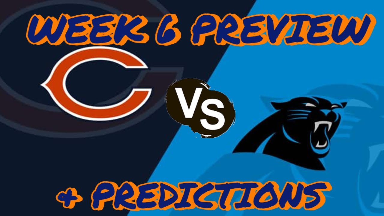 Week 6 Chicago Bears Vs Carolina Panthers Preview And Predictions Youtube