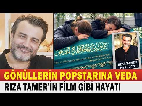 RIZA TAMER; Geç Gelen Şöhret Mutlu Etmedi... DAHA 43 YAŞINDAYDI.