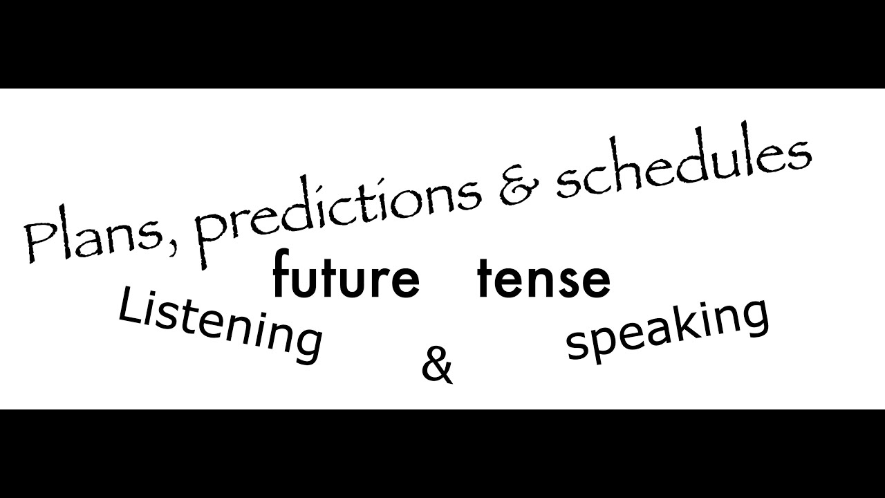 Future Tense: plans, predictions and schedules - YouTube