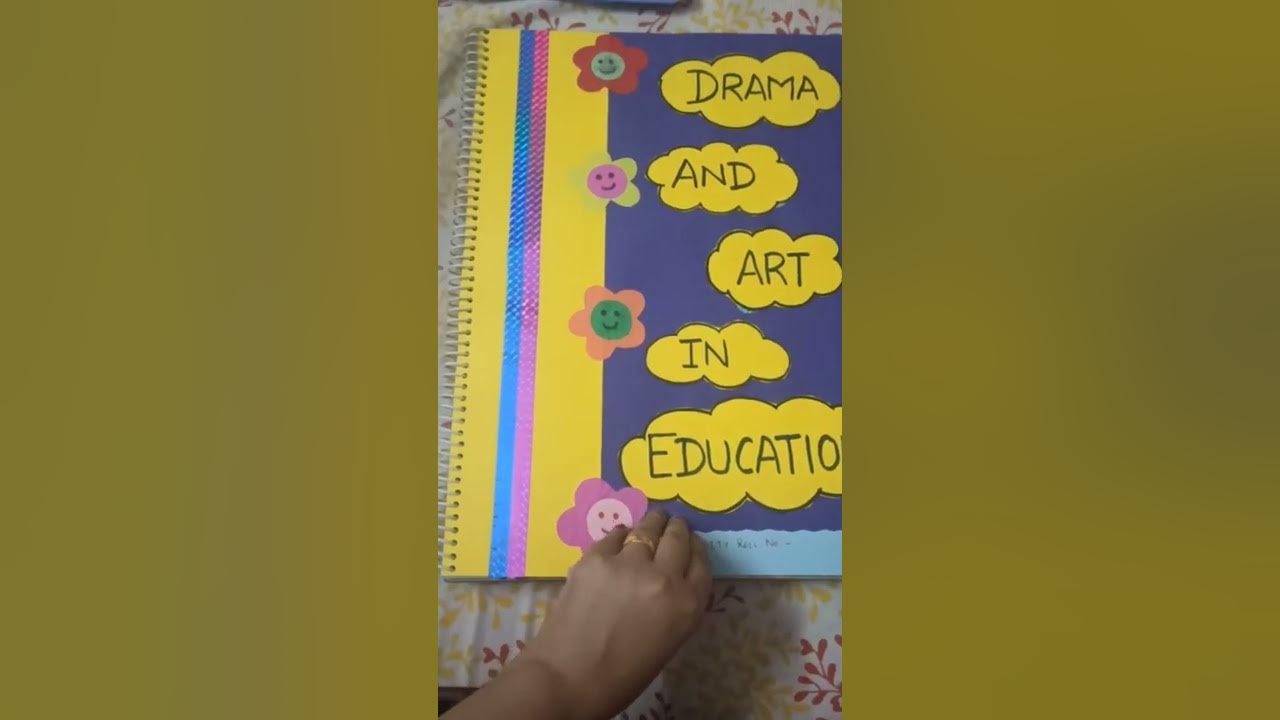 B.ED PRACTICAL FILE!! DRAMA AND ART IN EDUCATION🎓!! - YouTube