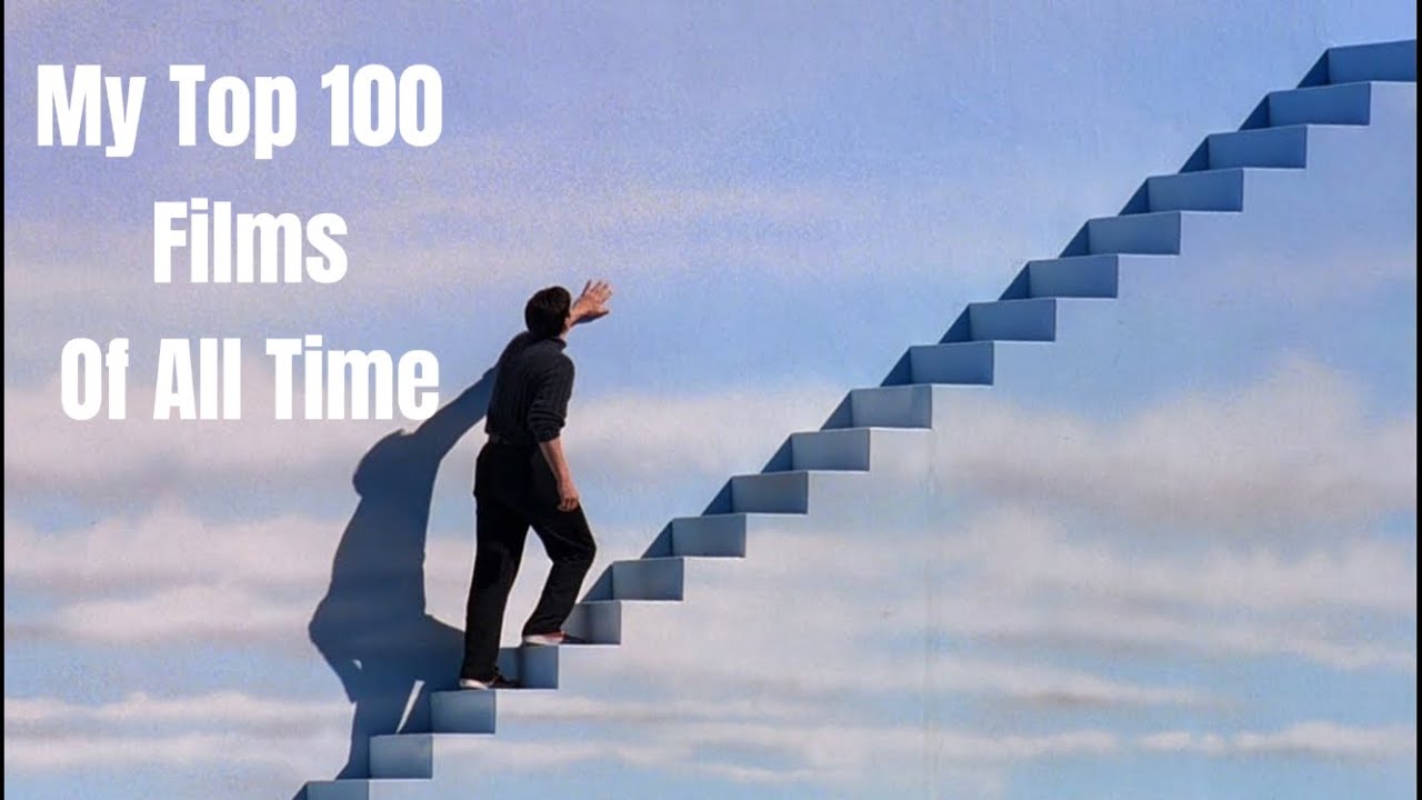 My Top 100 Movies Of All Time - YouTube
