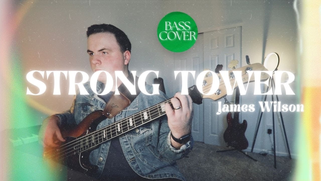 Strong Tower | Bass Cover | James Wilson | Jonah Lawson - YouTube