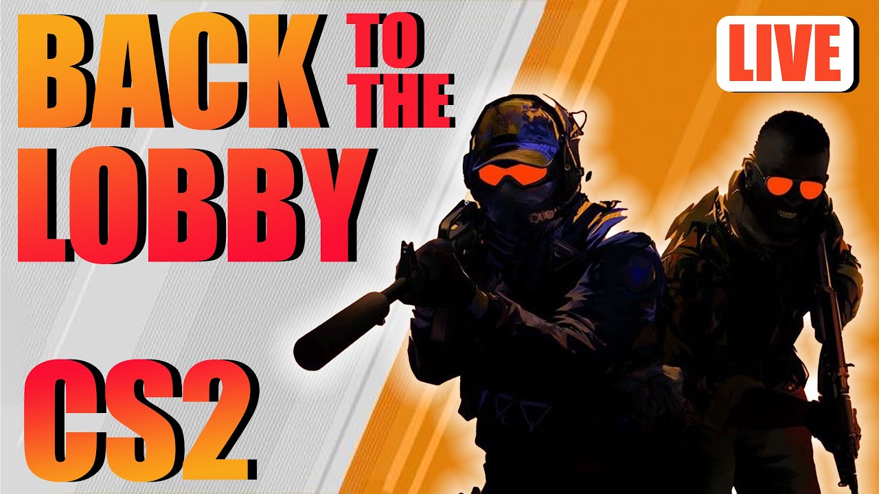 🟢COUNTER STRIKE 2 - BACK TO THE LOBBY - YouTube