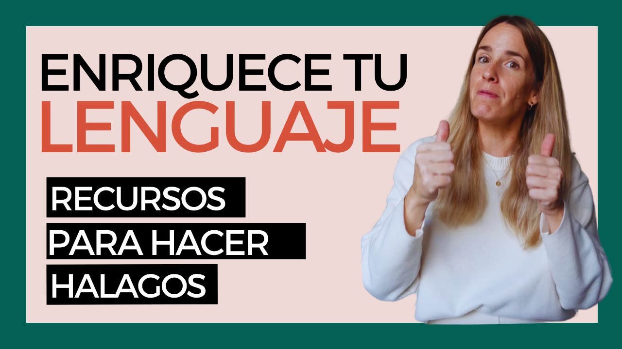 Enriquece tu Lenguaje · Recursos para halagar. - YouTube