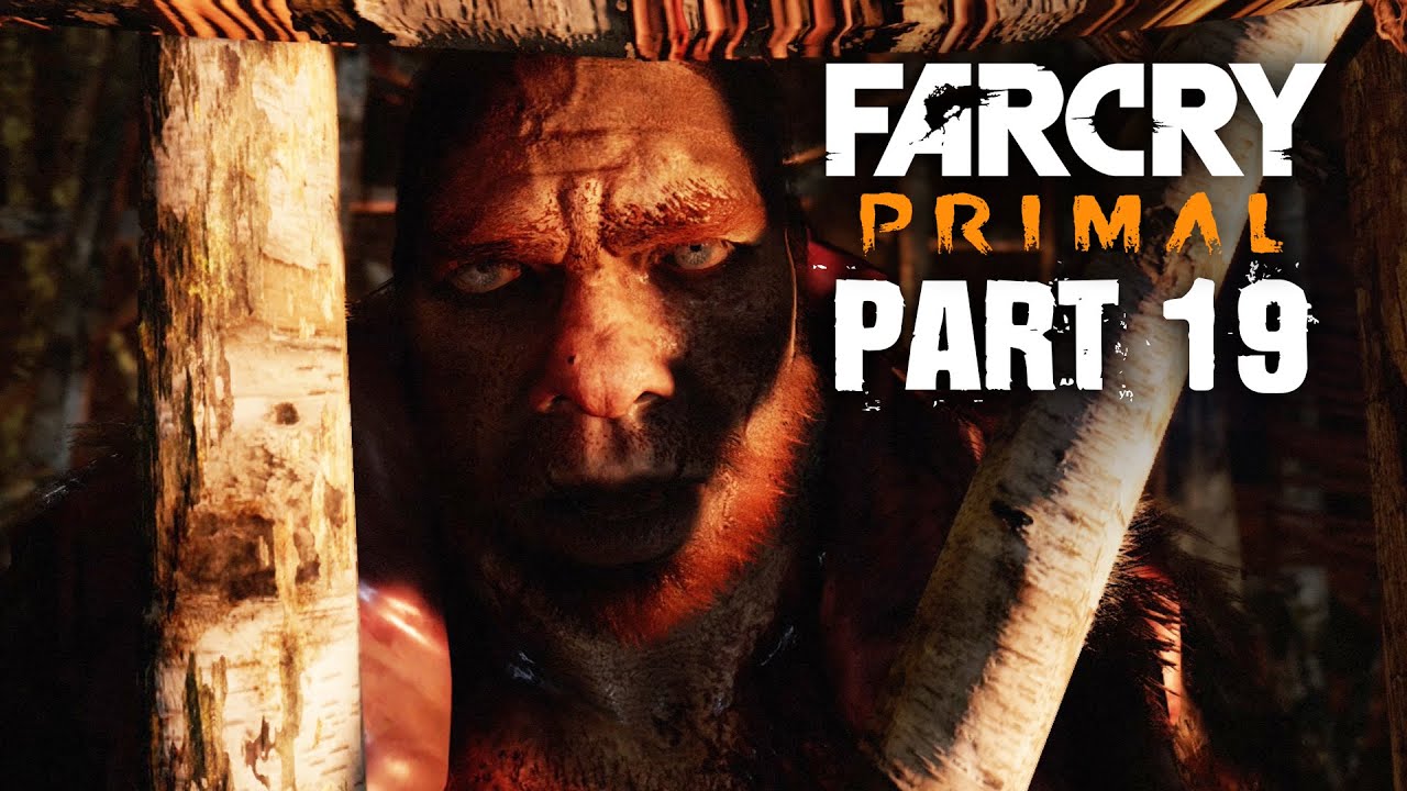 Far Cry Primal Gameplay Walkthrough Part 19 - BIG DARWA FORT (FULL GAME ...