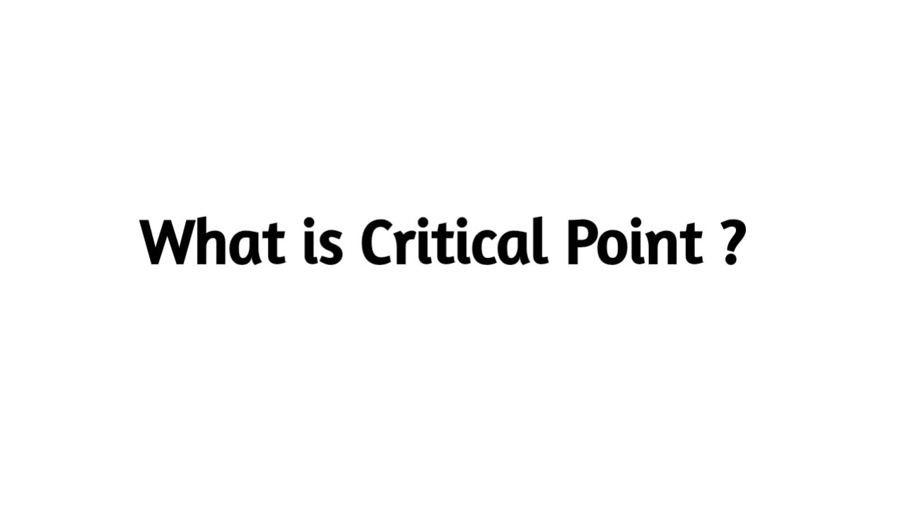 What is Critical Point ? - YouTube