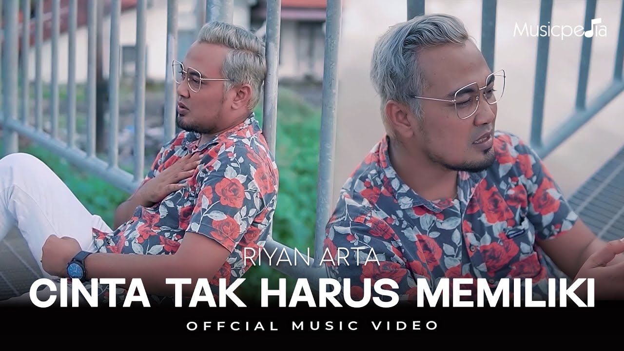 CINTA TAK HARUS MEMILIKI - Riyan Arta (Officicial Music Video) - YouTube
