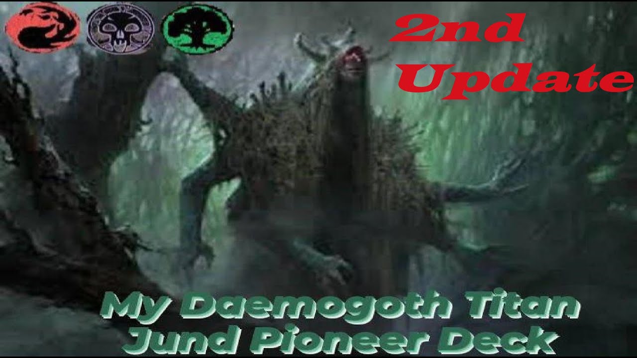 Magic The Gathering | Daemogoth Titan Jund Pioneer Deck Profile (2nd ...