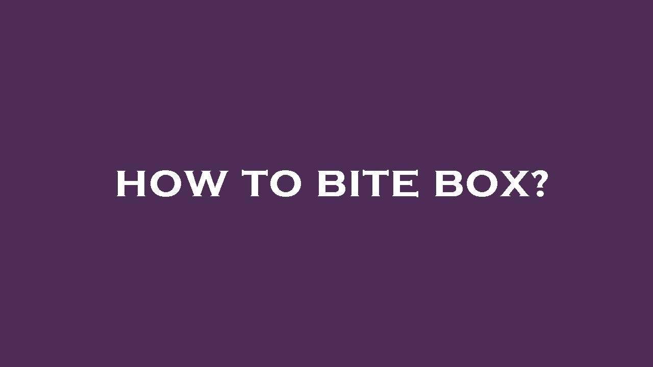 How to bite box? - YouTube