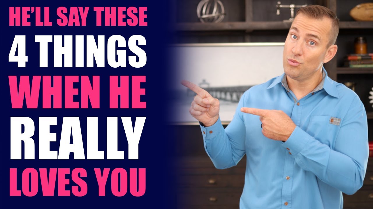 He'll Say These 4 Things When He Really Loves You | Relationship Advice ...