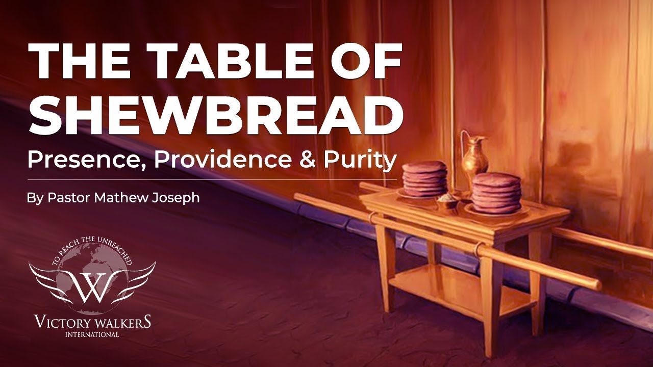 Blessed Servants (Part 6) - The Table of Shewbread (Presence ...
