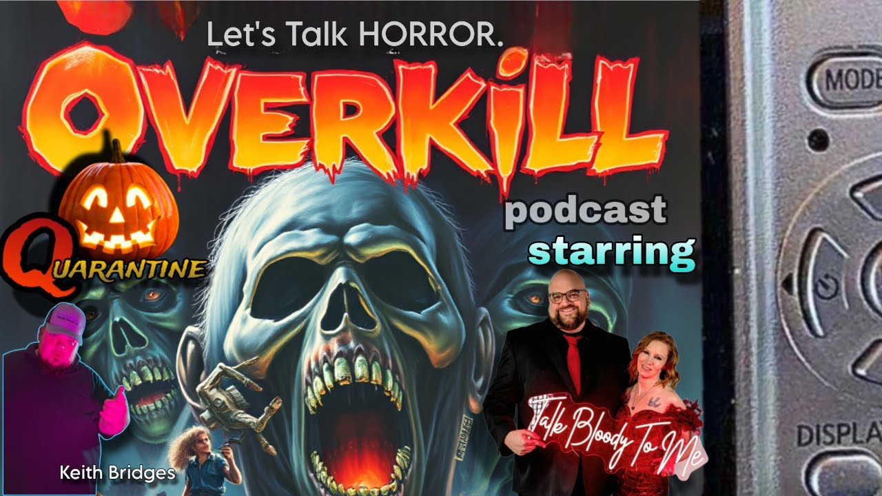 OVERKILL Horror Talk with special guests Talk Bloody To Me Podcast ...
