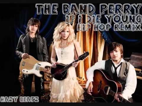 The Band Perry - If I Die Young (HIP HOP REMIX) - YouTube
