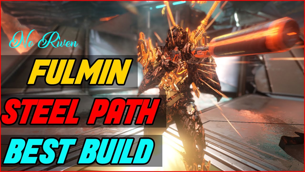 How Good is This Weapon ? Fulmin Build | Fulmin Steel Path Build ...