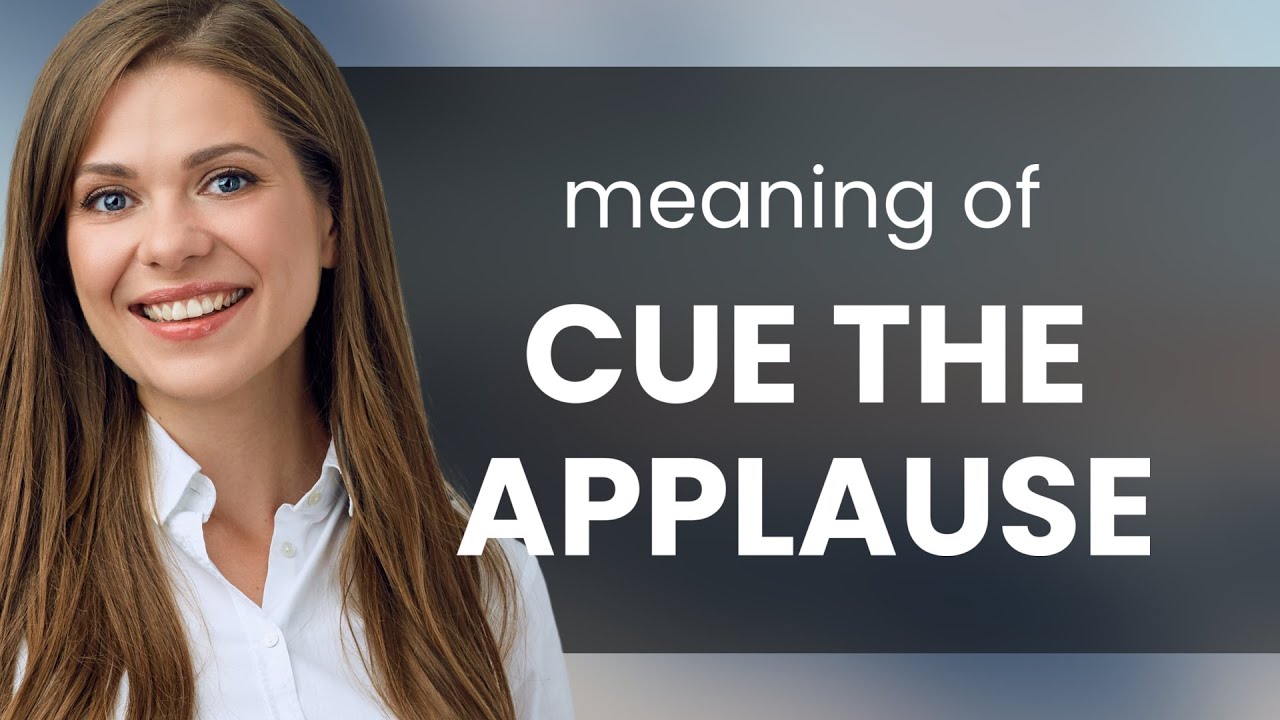 Cue the Applause: Understanding the Phrase - YouTube