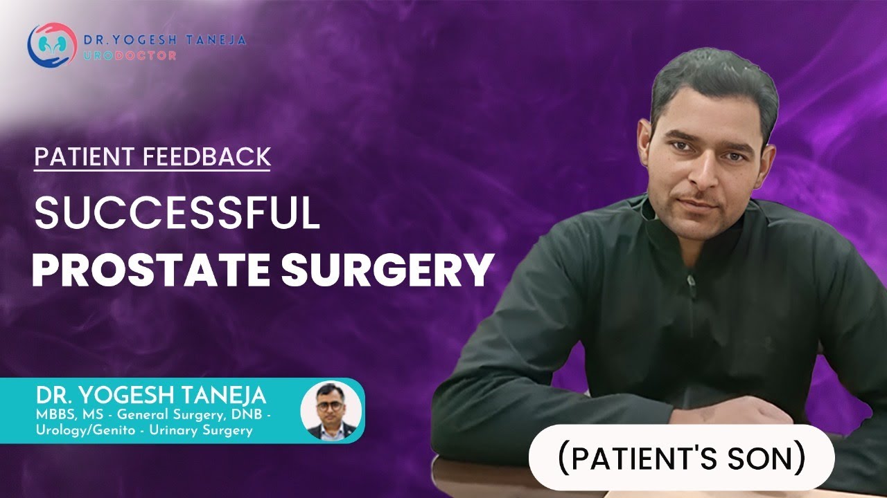 Successful Prostate Surgery Done by the Best Urologist Dr. Yogesh ...