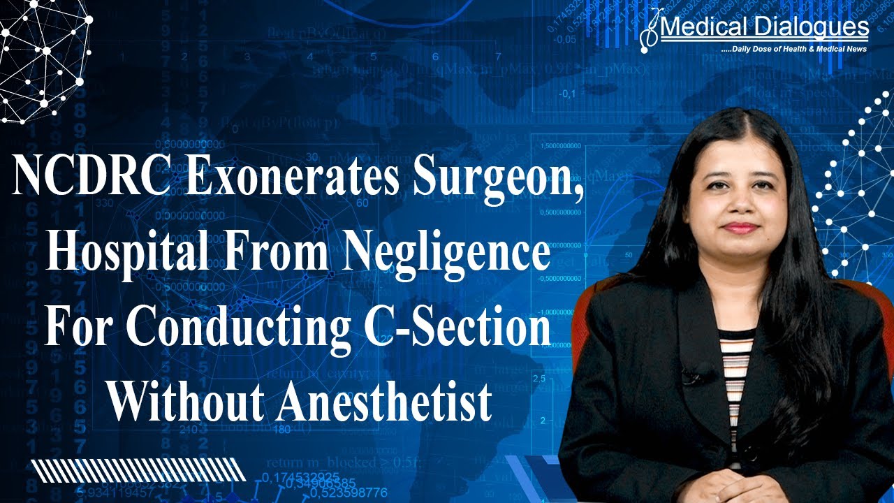 NCDRC Exonerates Surgeon, Hospital From Negligence For Conducting C ...