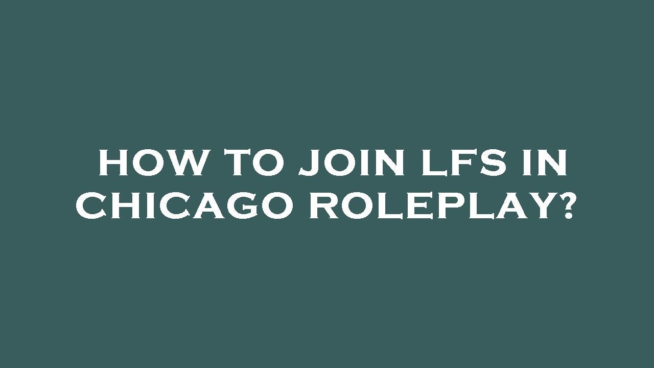 How to join lfs in chicago roleplay? - YouTube