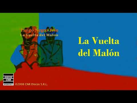 La Vuelta del Malon - Tango Negro Trío (Full Album) - YouTube