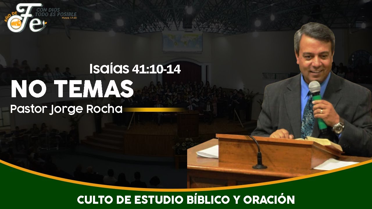 No Temas - Isaías 41:10-14 - Pastor Jorge Rocha - Culto De Estudio ...
