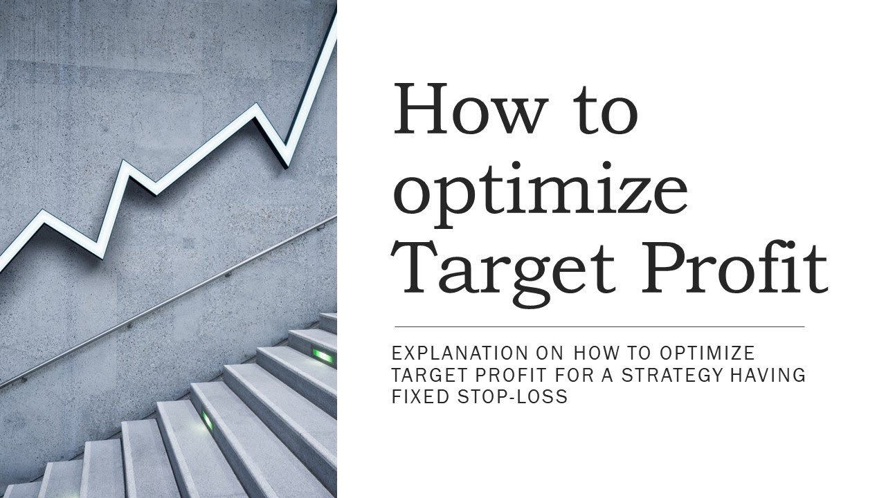 How to find optimized profit target for a strategy with fixed stop-loss ...