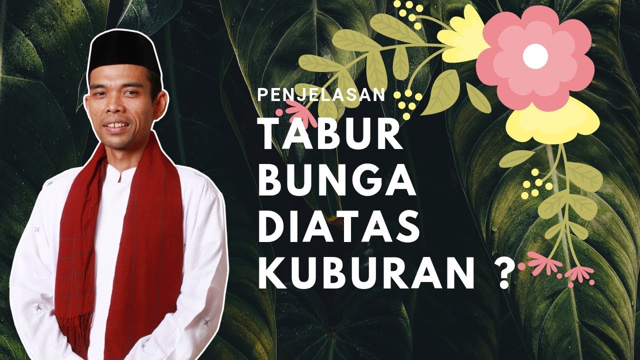 Hukum Menabur Bunga Diatas Kuburan - ustadz abdul somad - YouTube