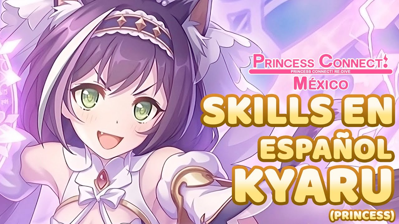 Princess Connect! Re:Dive Kyaru (Princess) Live2D, Union Burst & Skills ...