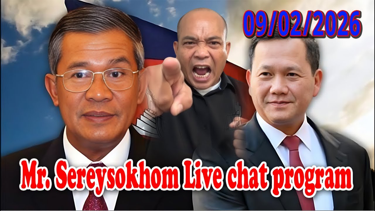 9/02/2026 Mr. Sereysokhom Live chat program, Khmer news, Cambodia-Thai ...