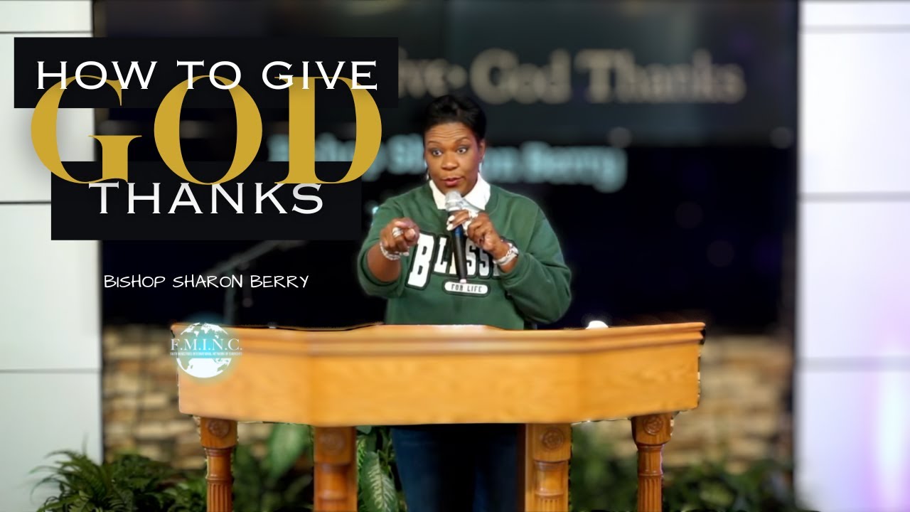 How To Give God Thanks || Bishop Sharon Berry - YouTube